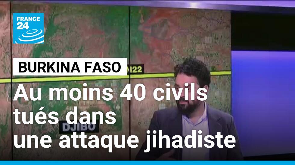 Burkina Faso : au moins 40 civils tués dans une attaque jihadiste contre une base militaire à ...